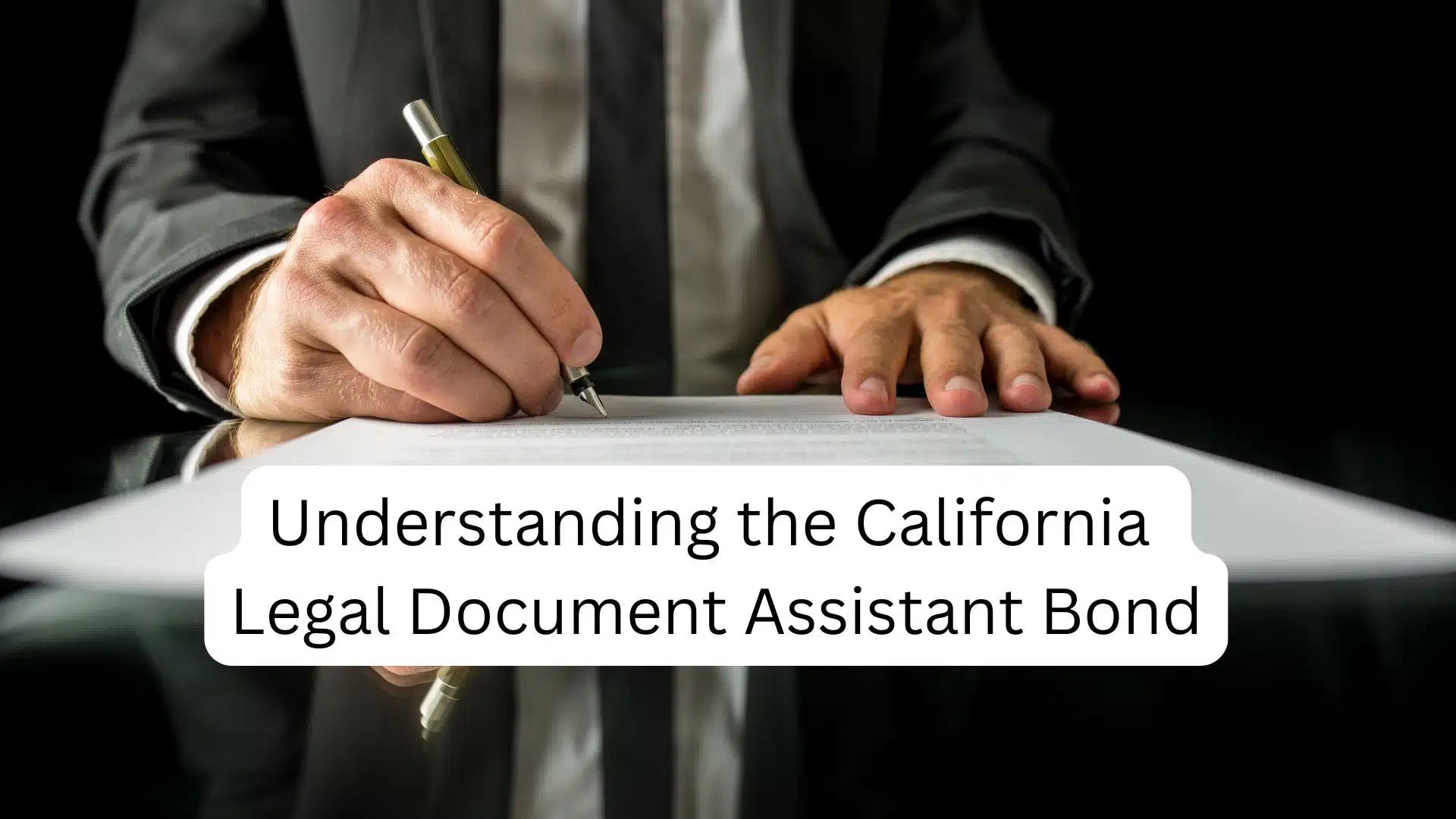Understanding the California Legal Document Assistant Bond - Axcess Surety