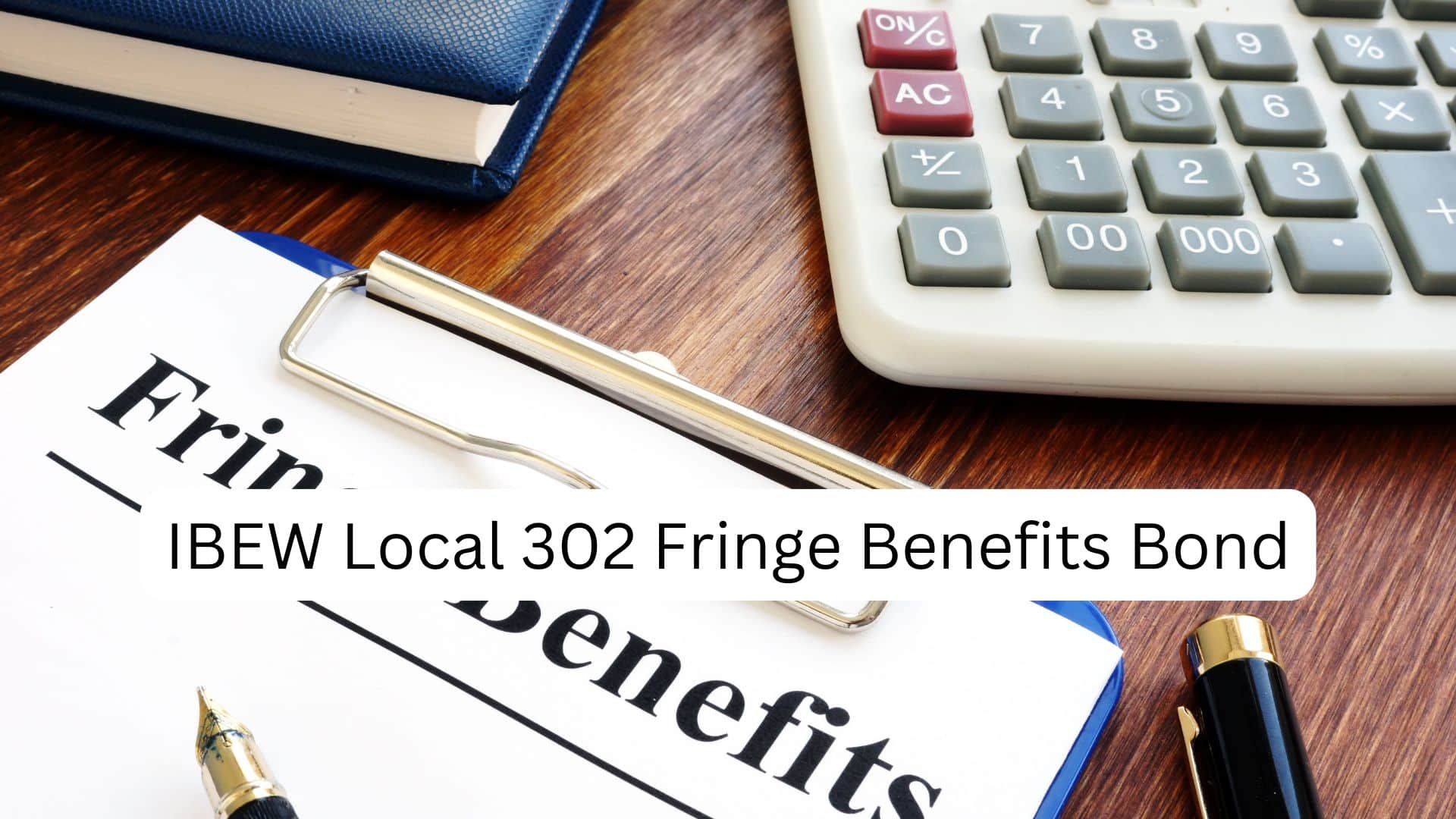 IBEW Local 302 Fringe Benefits Bond - Surety Bonds by Axcess