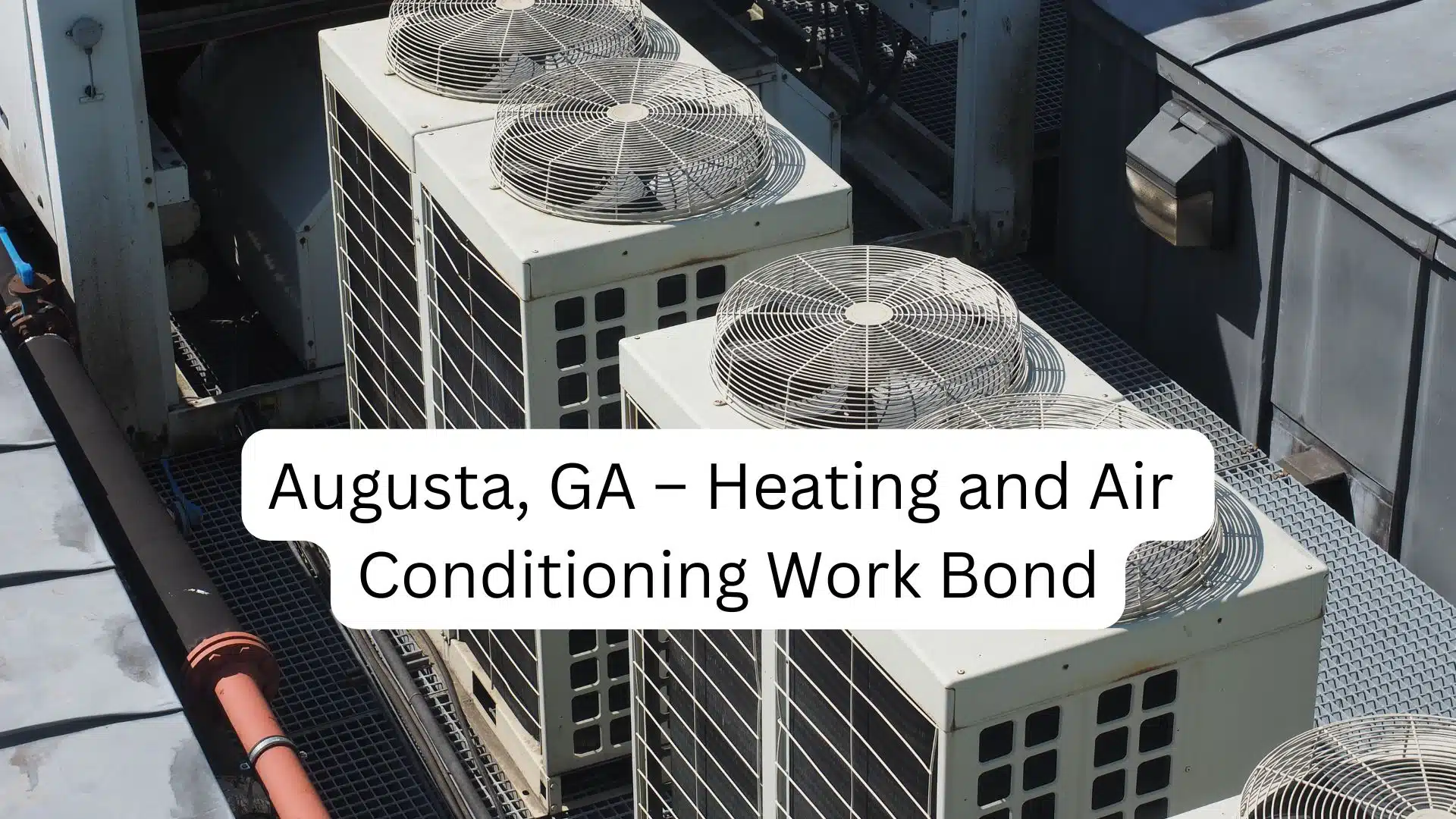 Augusta, GA - Heating and Air Conditioning Work Bond - Axcess Surety