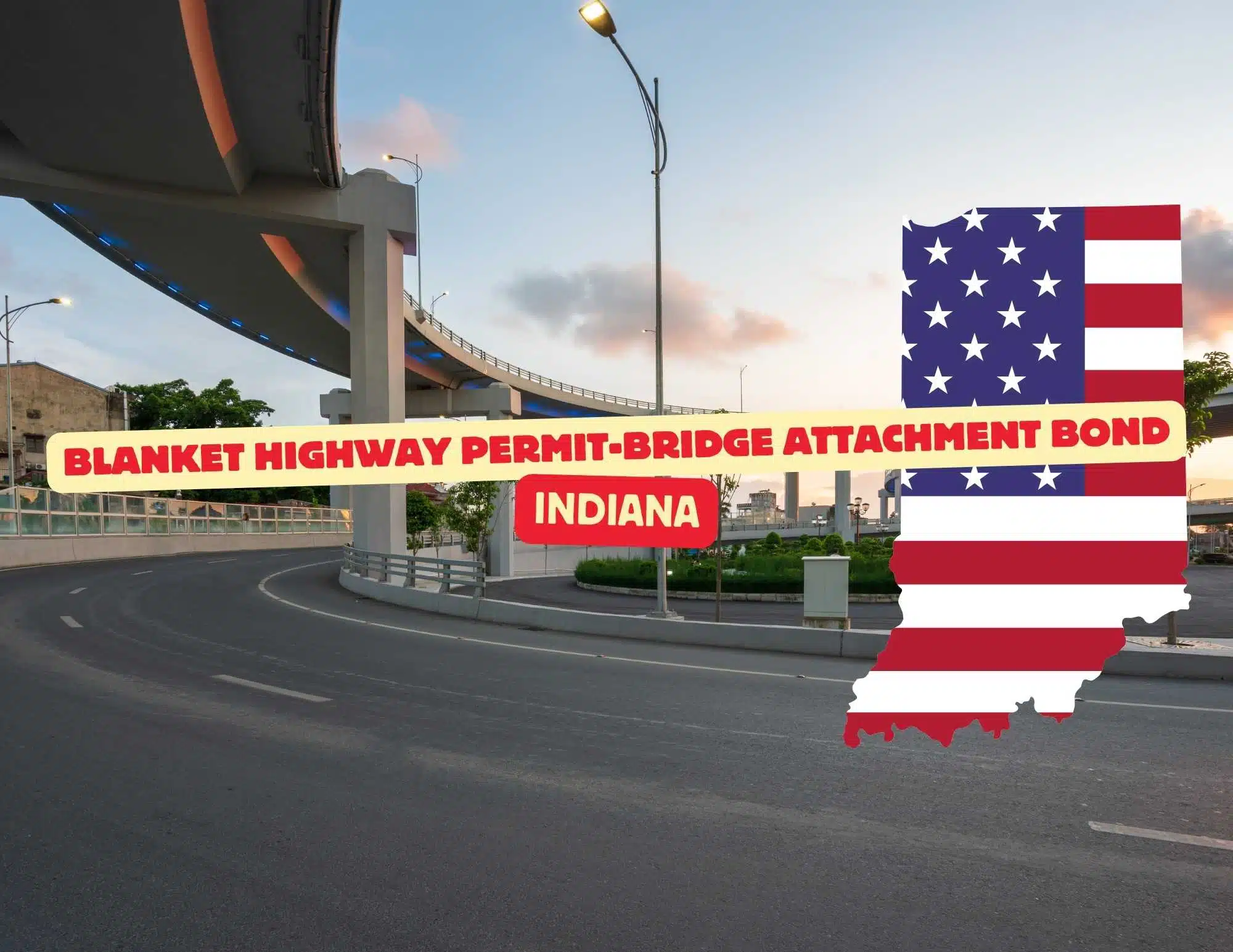 Indiana Blanket Highway Permit-Bridge Attachment Bond - Axcess Surety