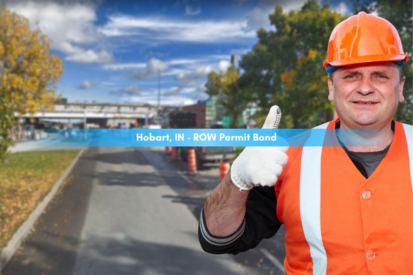 Hobart, IN - ROW Permit Bond - Axcess Surety
