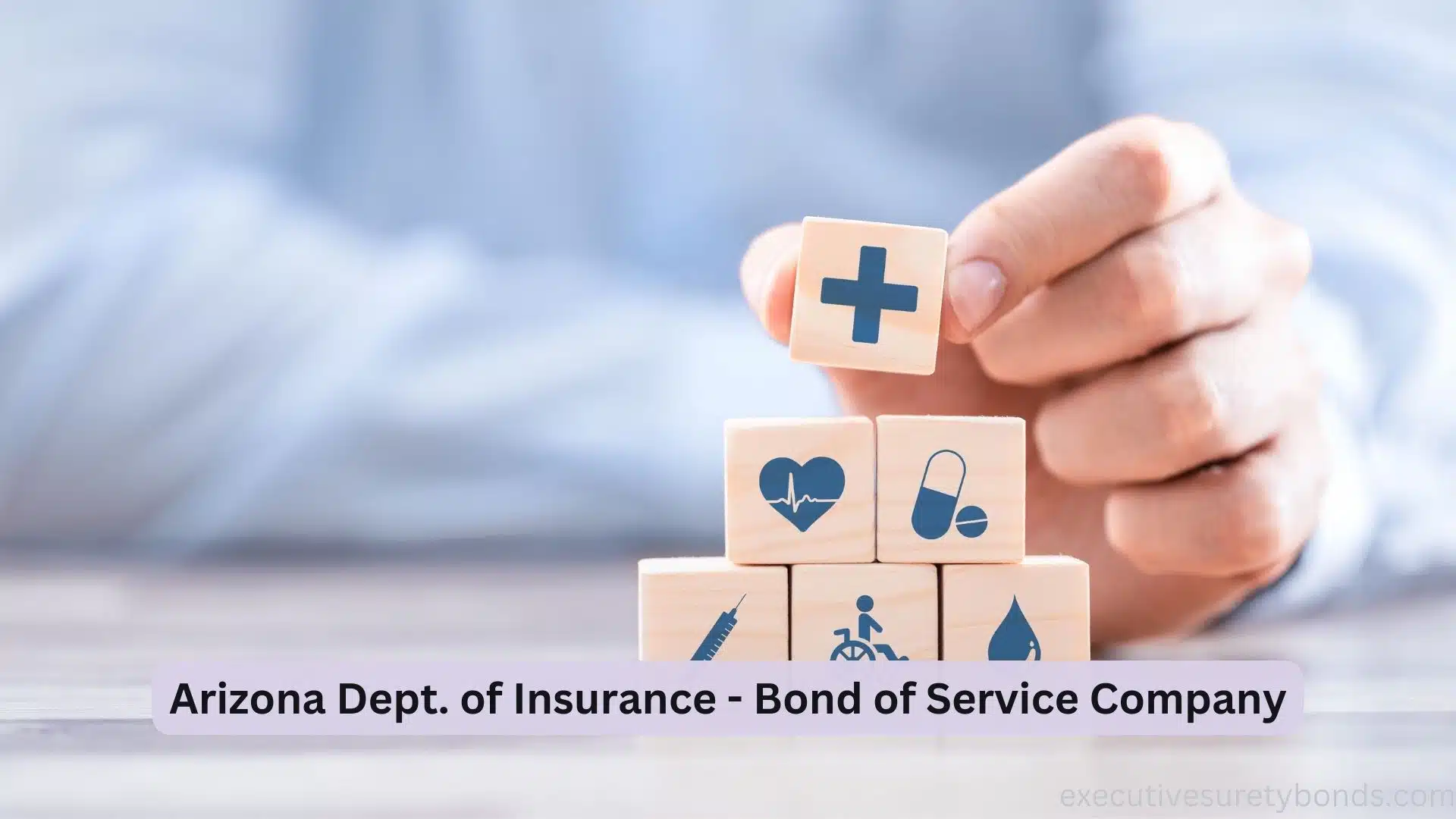 Securing Service: The Arizona Department of Insurance Bond of Service ...