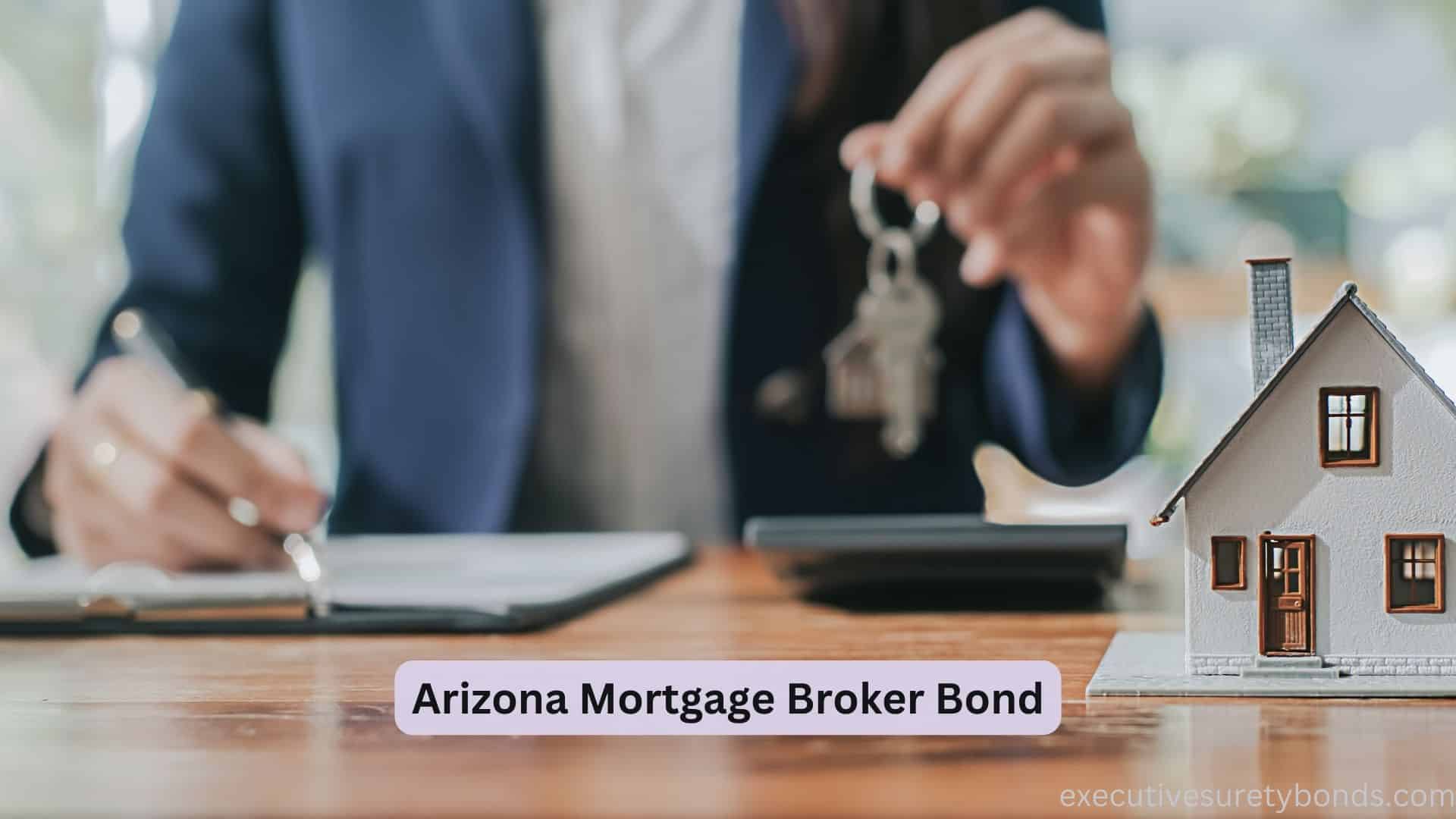 Building Trust in Home Financing: The Arizona Mortgage Broker Bond - Surety Bonds by Axcess