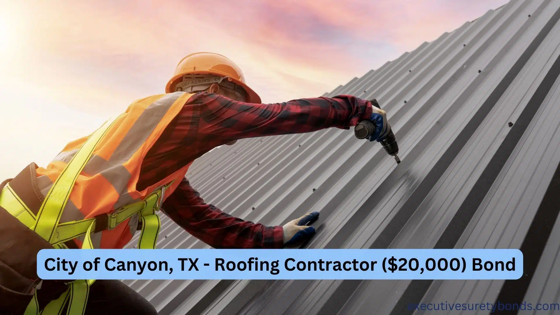Shielding Canyon, TX: The Roofing Contractor ($20,000) Bond - Surety Bonds by Axcess