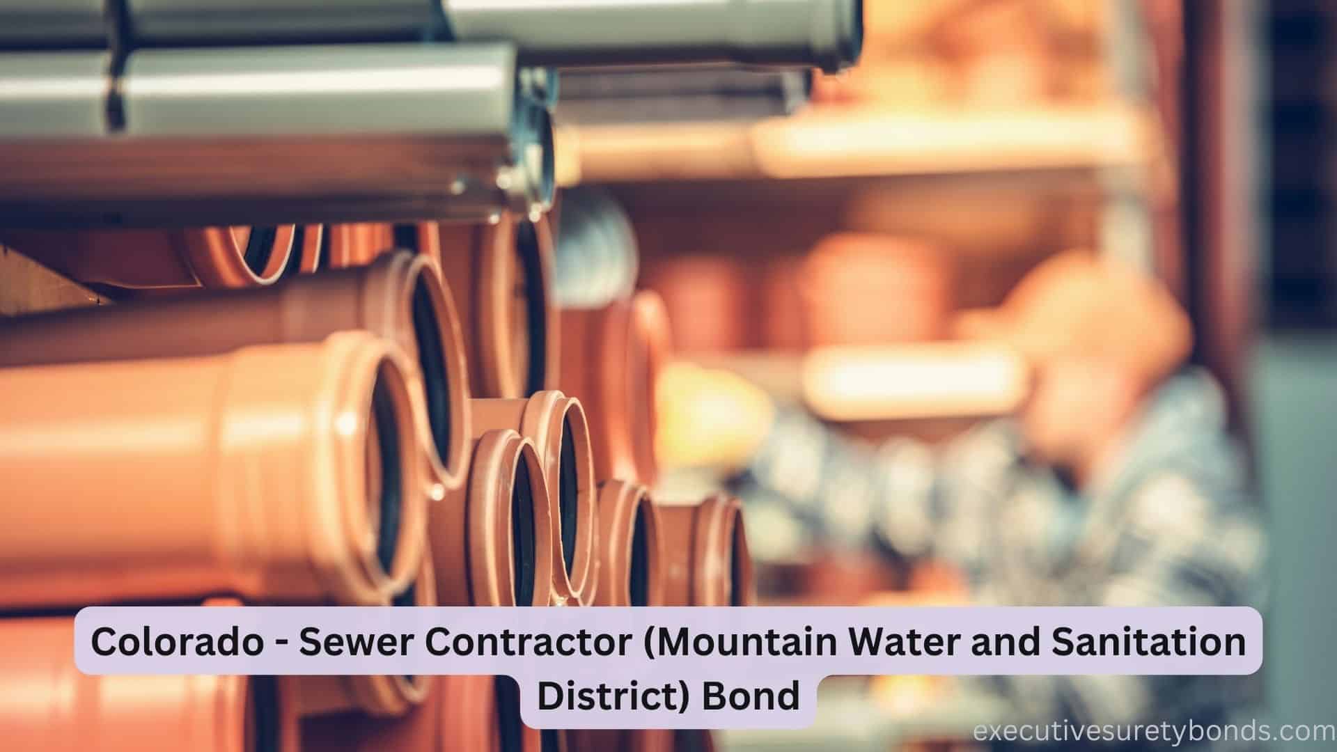 Navigating the Flow: The Colorado Sewer Contractor Bond - Surety Bonds ...