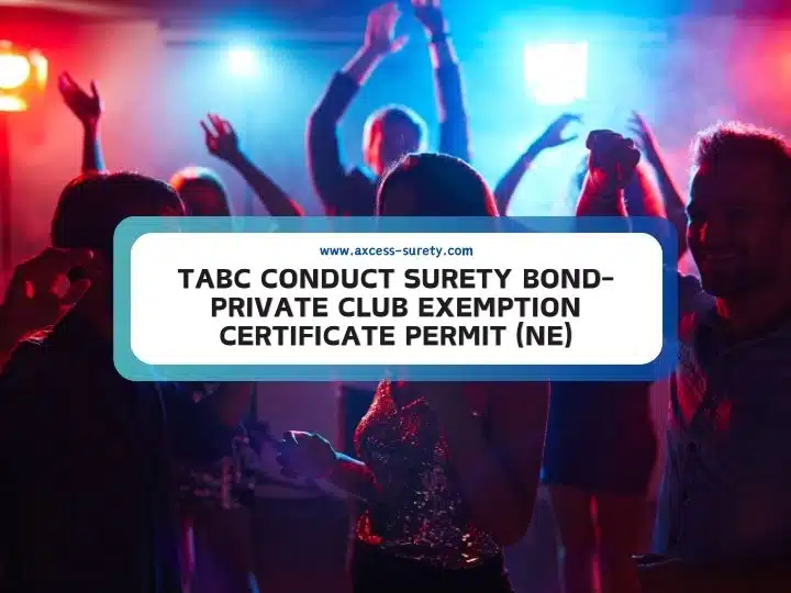 TABC Conduct Surety Bond-Private Club Exemption Certificate Permit (NE)