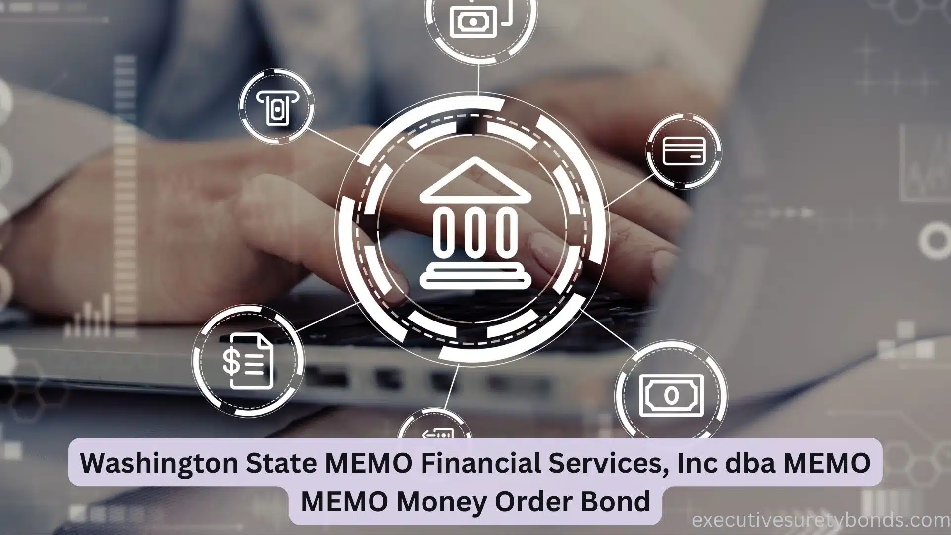 Ensuring Trust: Washington State MEMO Financial Services, Inc. dba MEMO ...