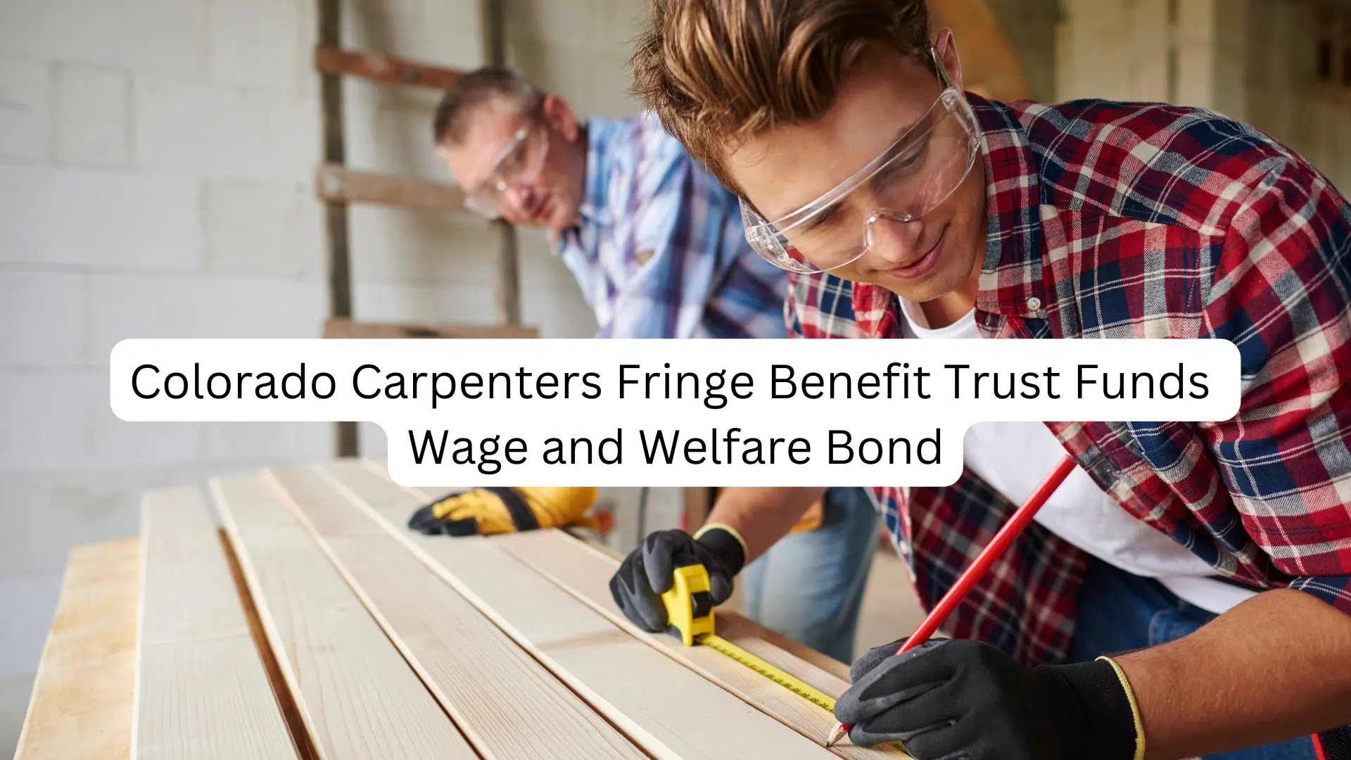 Building Trust: Understanding the Colorado Carpenters Fringe Benefit ...