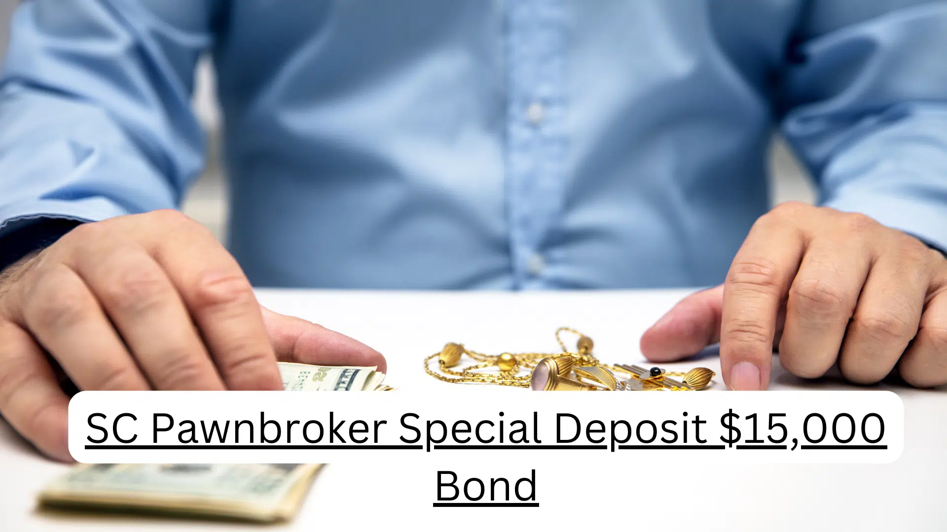 Unveiling the SC Pawnbroker Special Deposit $15,000 Bond: Safeguarding ...