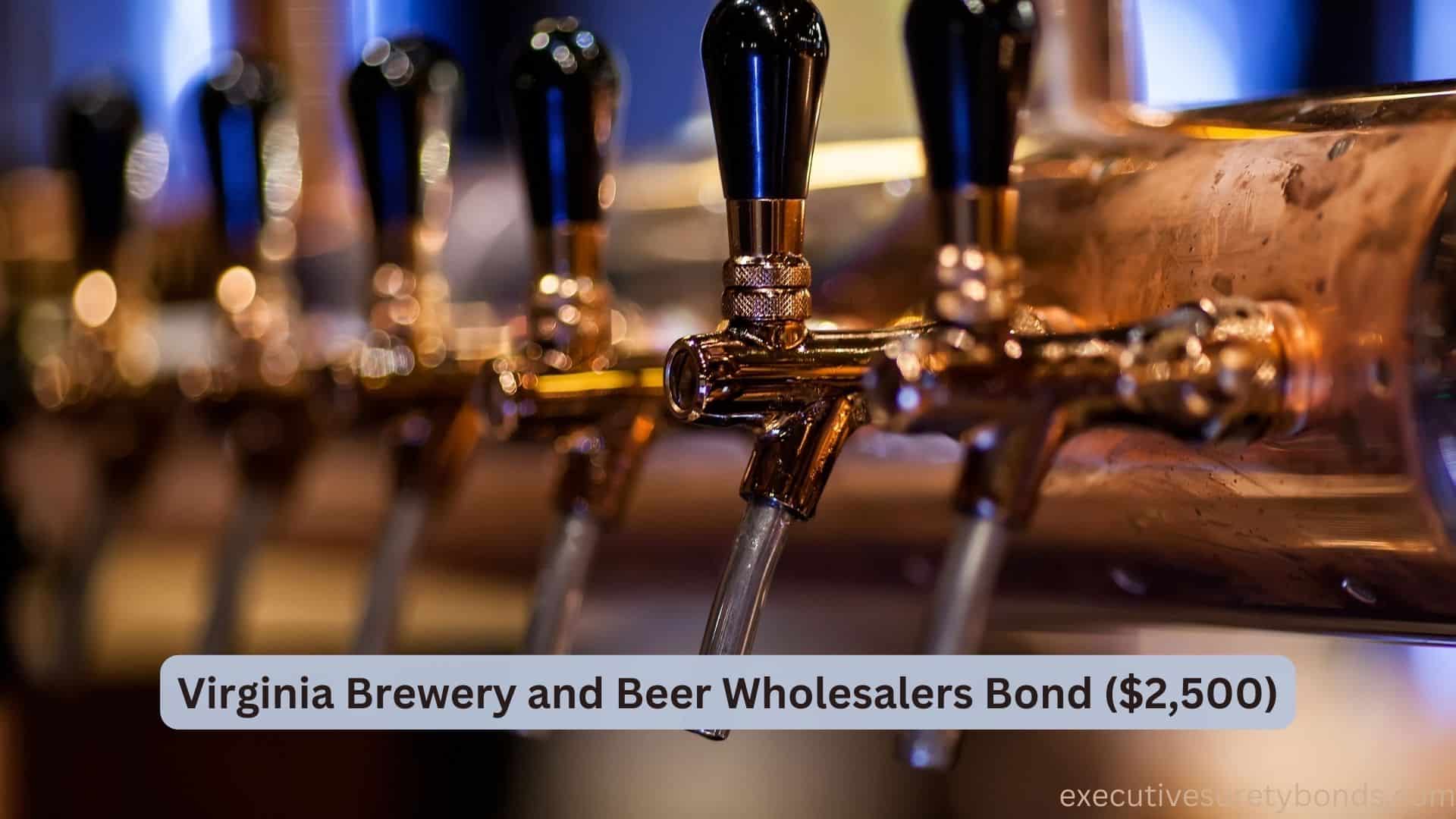 Crafting Excellence: The Virginia Brewery and Beer Wholesalers Bond ...