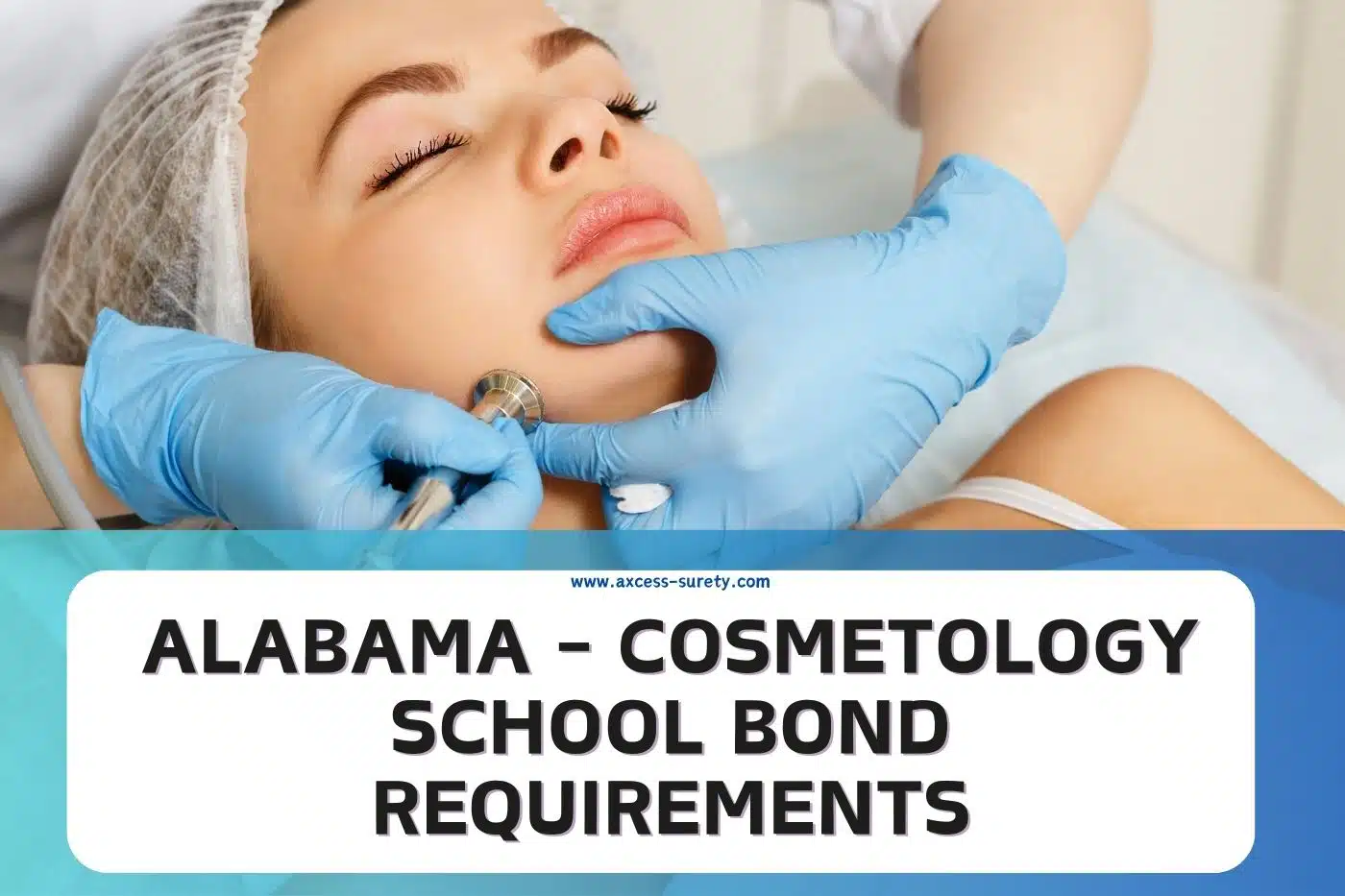 Alabama - Cosmetology School Bond Requirements - Surety Bonds by Axcess