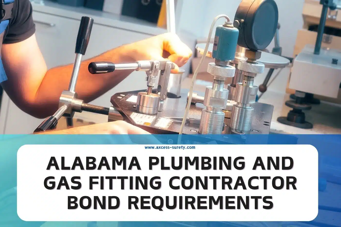 Alabama Plumbing and Gas Fitting Contractor Bond Requirements - Surety Bonds by Axcess