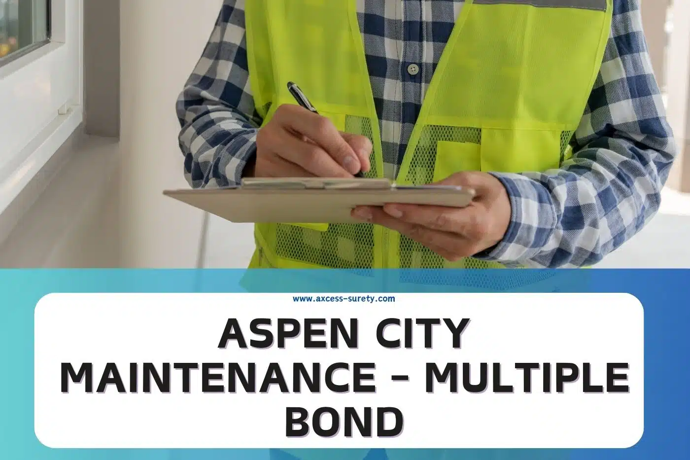 Aspen-City Maintenance - Multiple Bond - Surety Bonds by Axcess