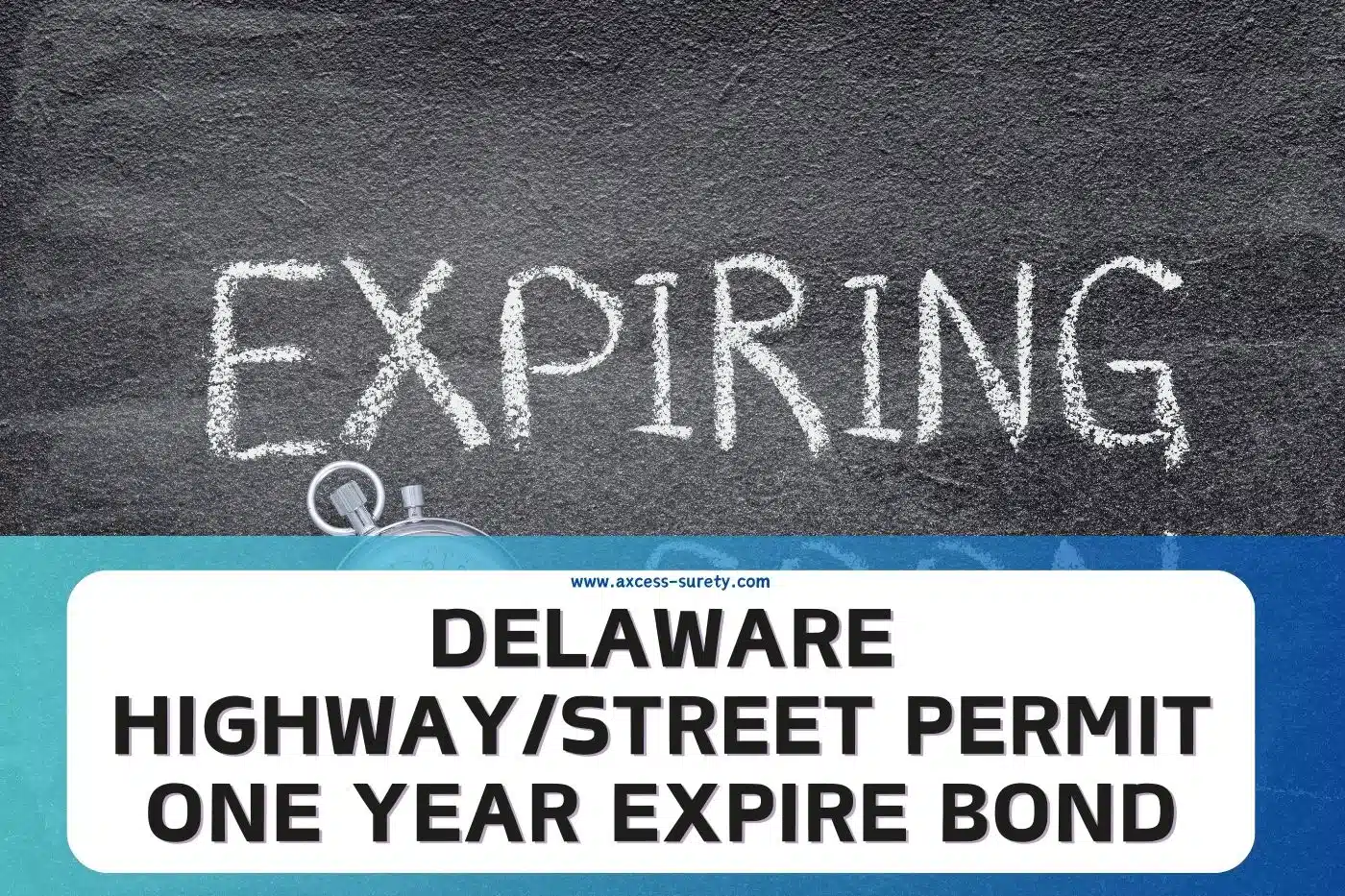 Delaware Highway/Street Permit One Year Expire Bond - Axcess Surety