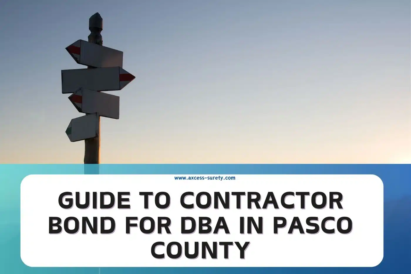 Guide to Contractor Bond for DBA in Pasco County - Surety Bonds by Axcess