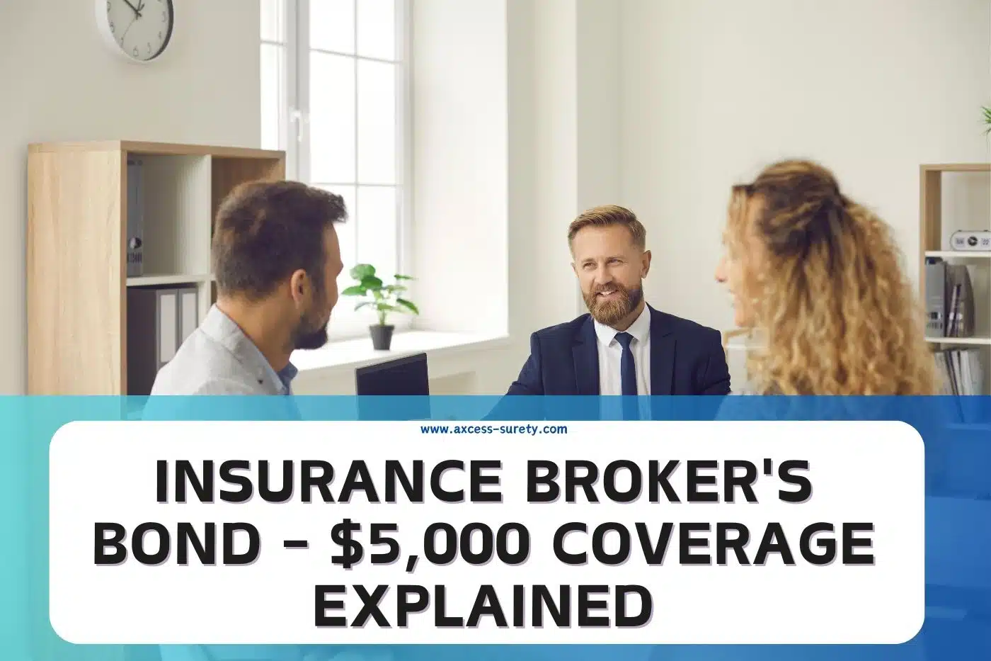 Insurance Broker's Bond - Coverage Explained - Surety Bonds by Axcess