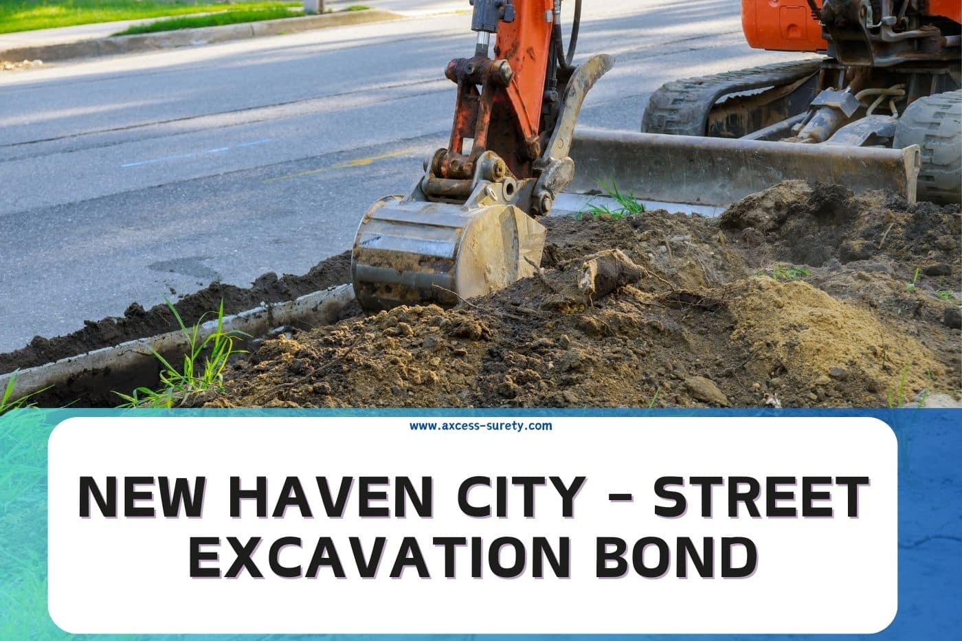 New Haven City - Street Excavation Bond - Axcess Surety