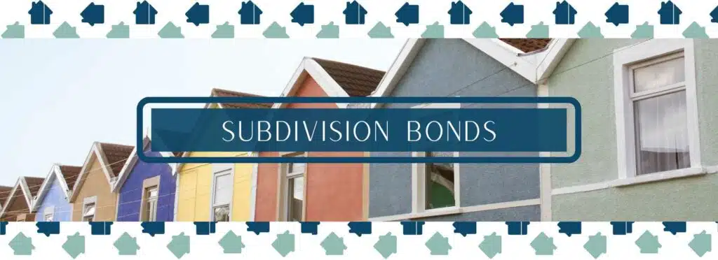 Subdivision Bonds – Surety Bonds by Axcess for Developers