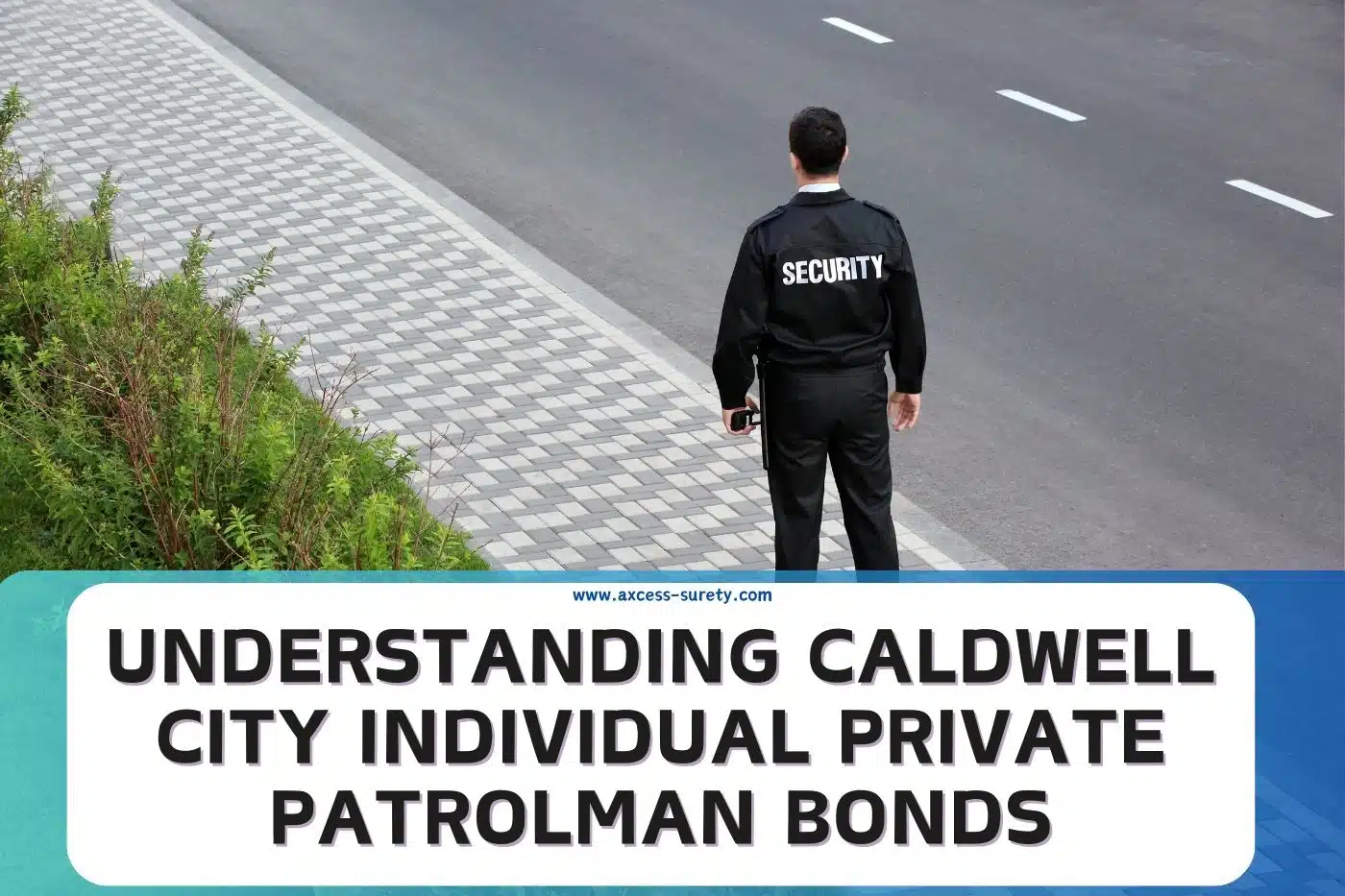 Understanding Caldwell City Individual Private Patrolman Bonds - Axcess ...