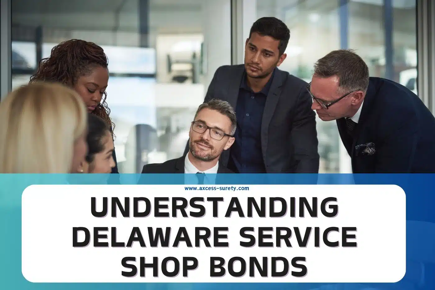 Understanding Delaware Service Shop Bonds - Axcess Surety
