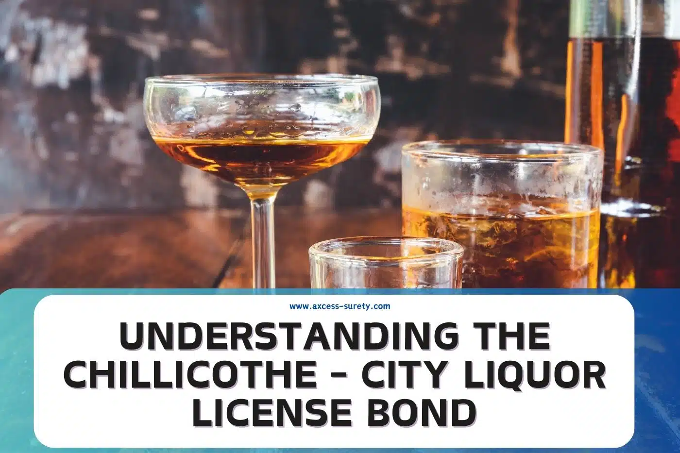 Understanding the Chillicothe - City Liquor License Bond - Axcess Surety