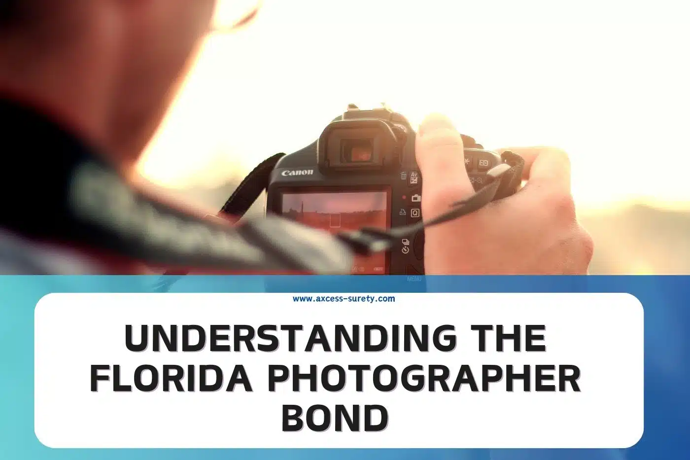 Understanding the Florida Photographer Bond - Surety Bonds by Axcess