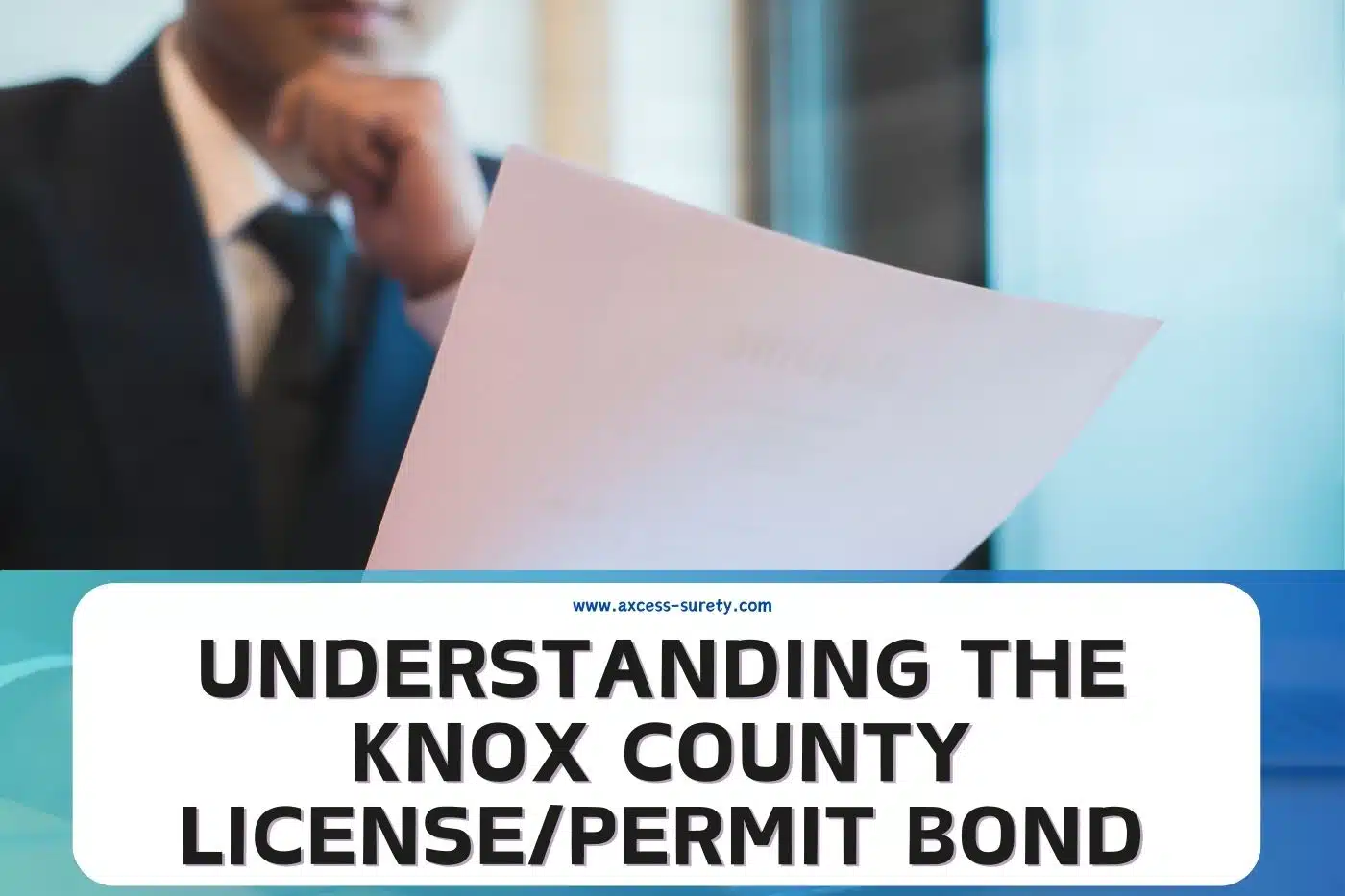 Understanding the Knox County License/Permit Bond - Surety Bonds by Axcess