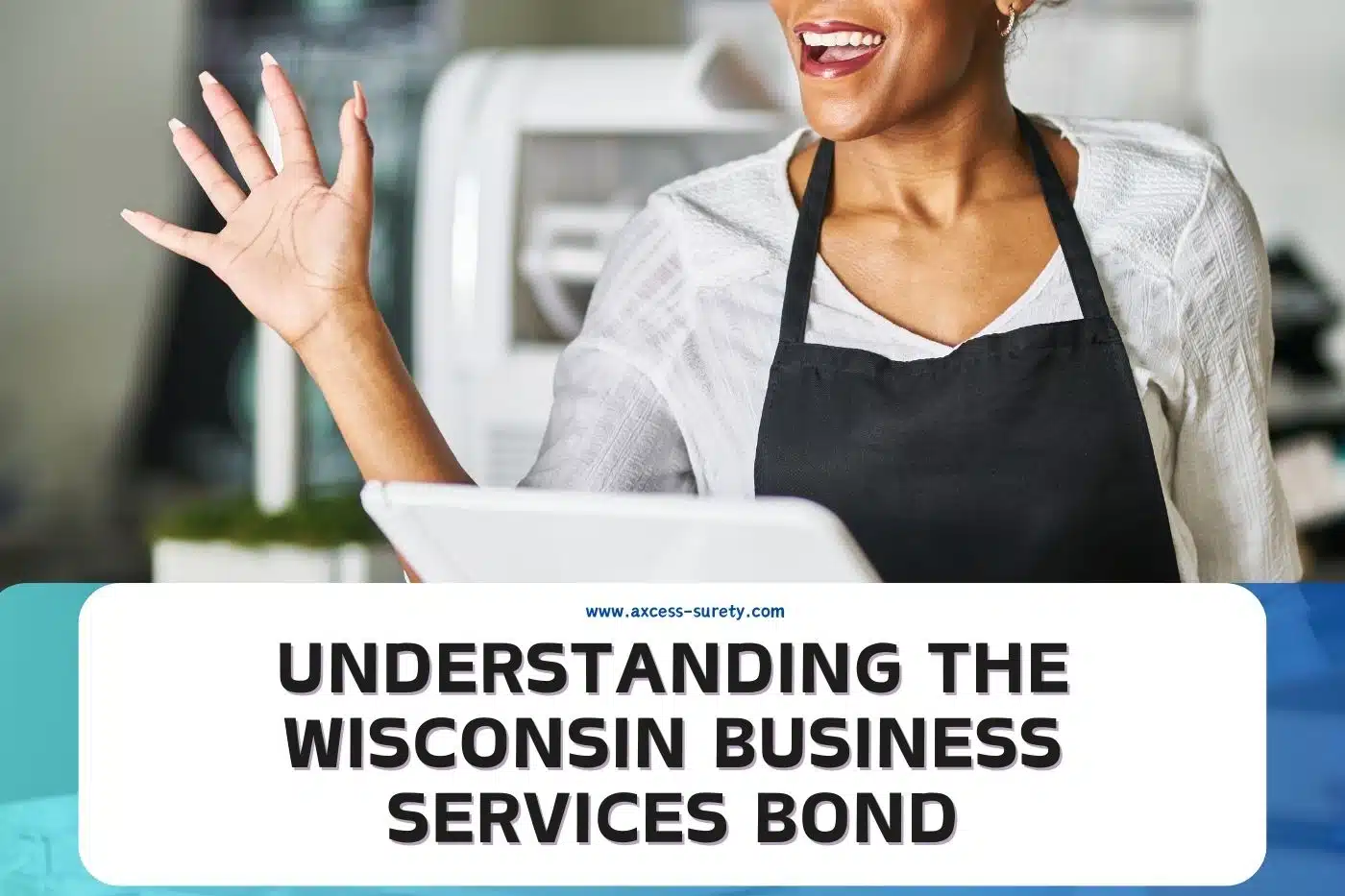 Understanding the Wisconsin Business Services Bond - Axcess Surety