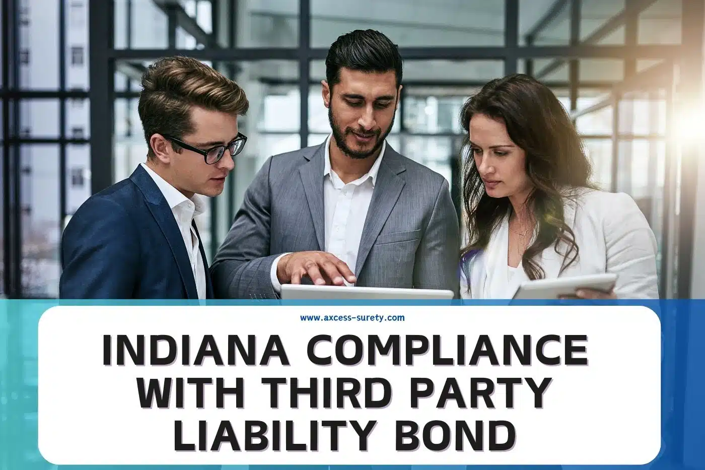 Indiana Compliance with Third Party Liability Bond - Surety Bonds by Axcess