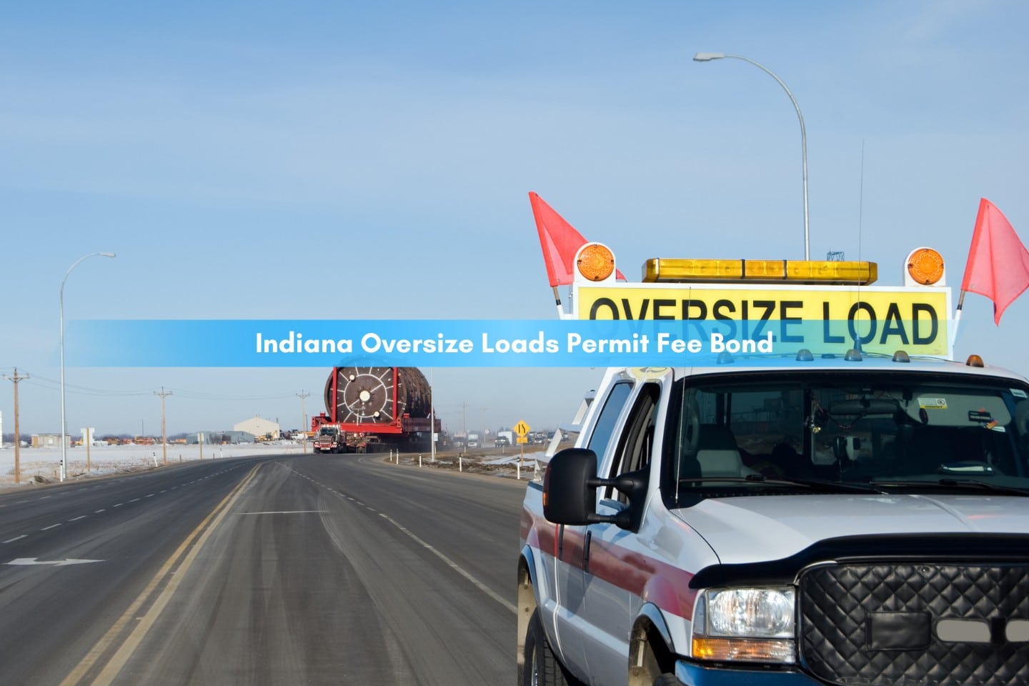 Understanding the Indiana Oversize Loads Permit Fee Bond - Axcess Surety