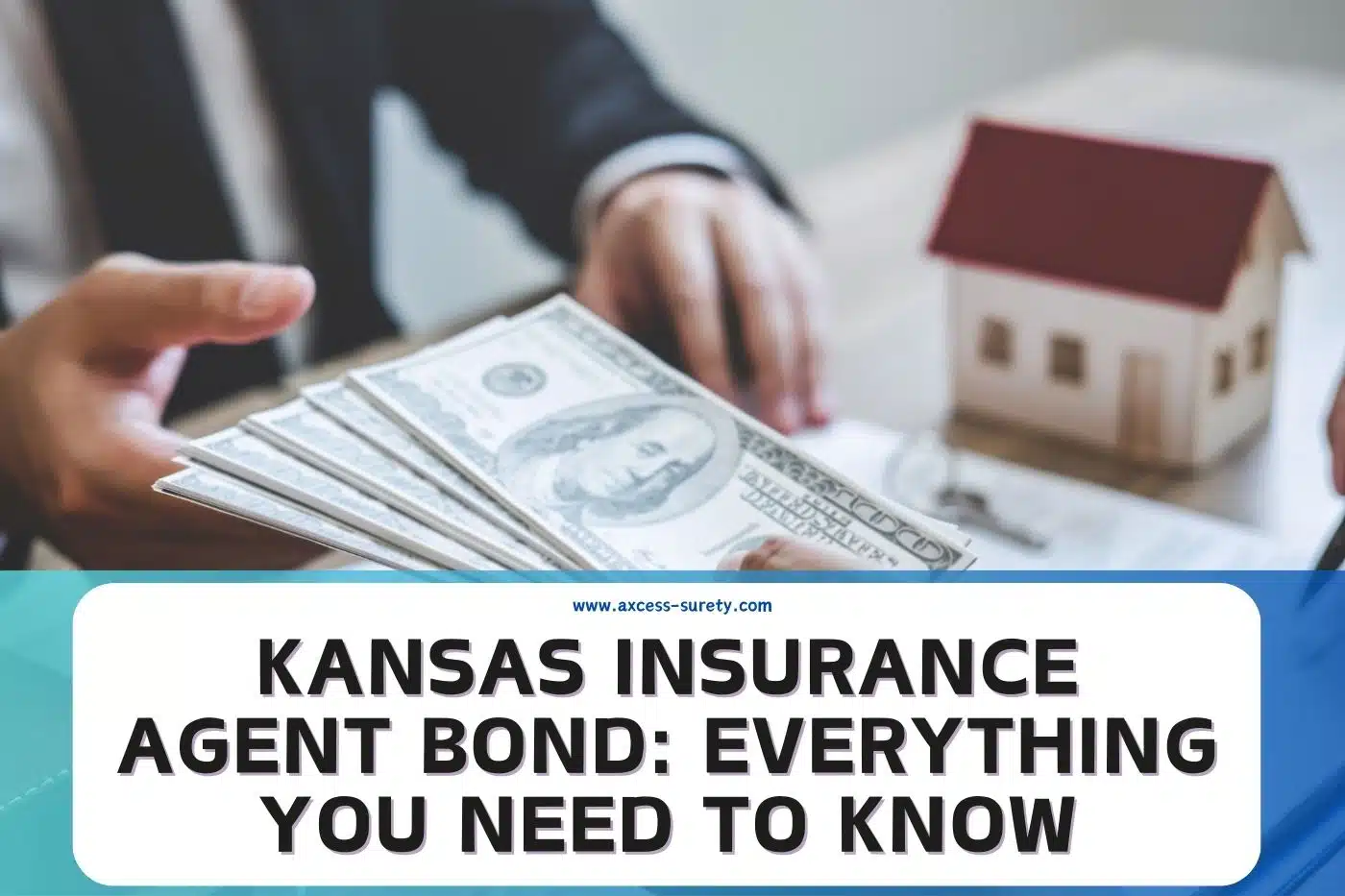 Kansas Insurance Agent Bond: Everything You Need to Know - Surety Bonds by Axcess