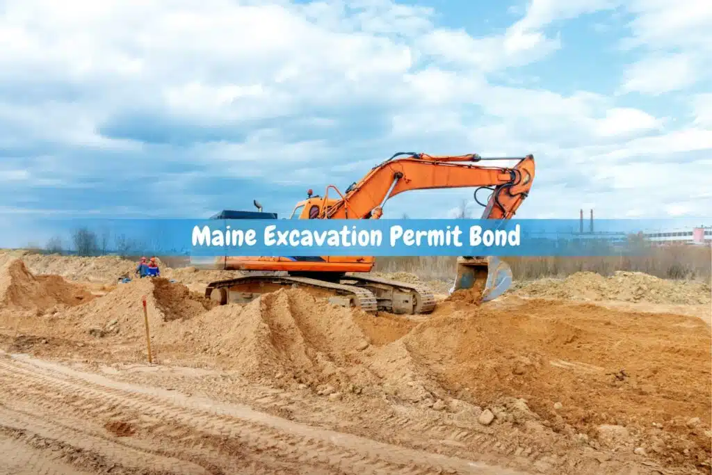 Maine Excavation Permit Bond: Ensuring Compliance and Safety - Axcess ...