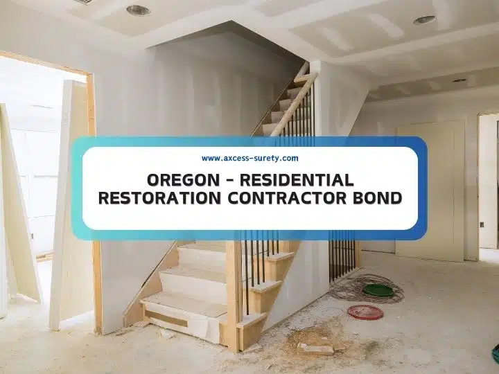 Oregon Residential Restoration Contractor ($15,000) Bond Explained