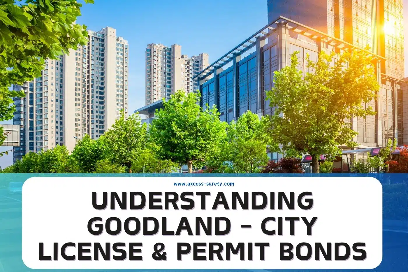 Understanding Goodland - City License & Permit Bonds - Surety Bonds by ...