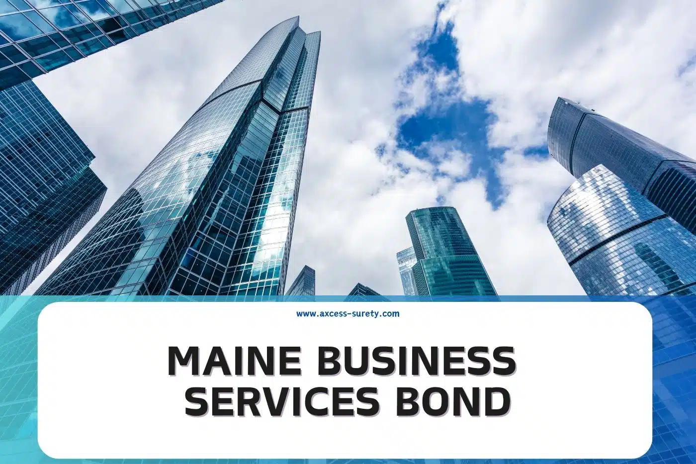 Maine Business Services Bond: A Complete Guide - Surety Bonds by Axcess