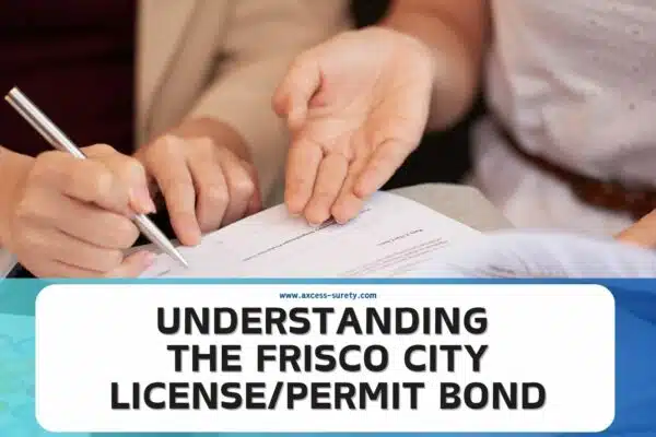Understanding the Frisco City License/Permit Bond - Axcess Surety