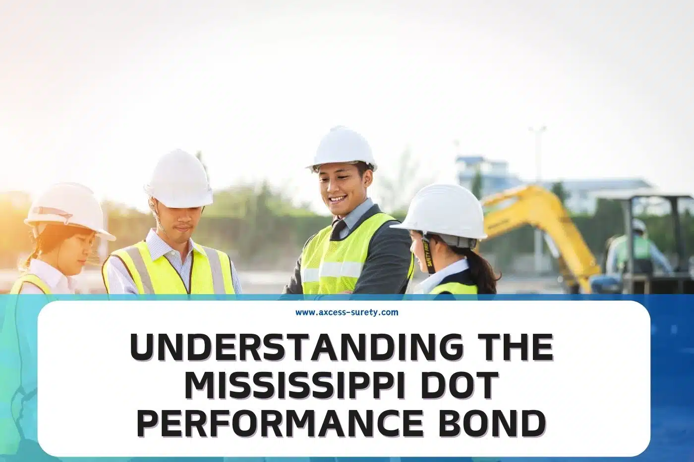 Understanding the Mississippi DOT Performance Bond - Surety Bonds by Axcess