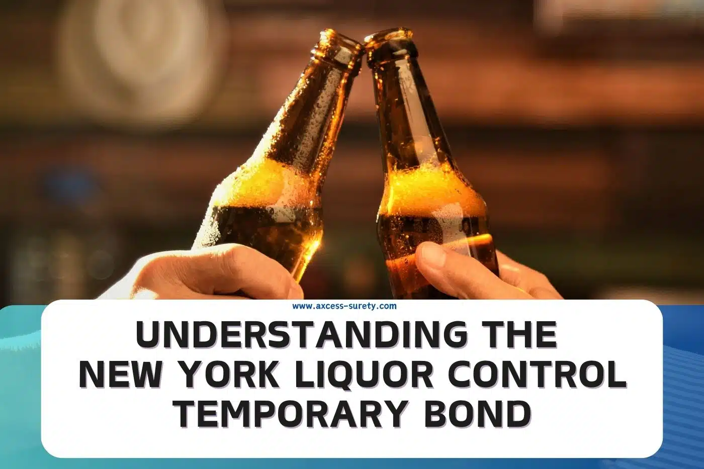 Understanding the New York Liquor Control Temporary Bond - Surety Bonds ...