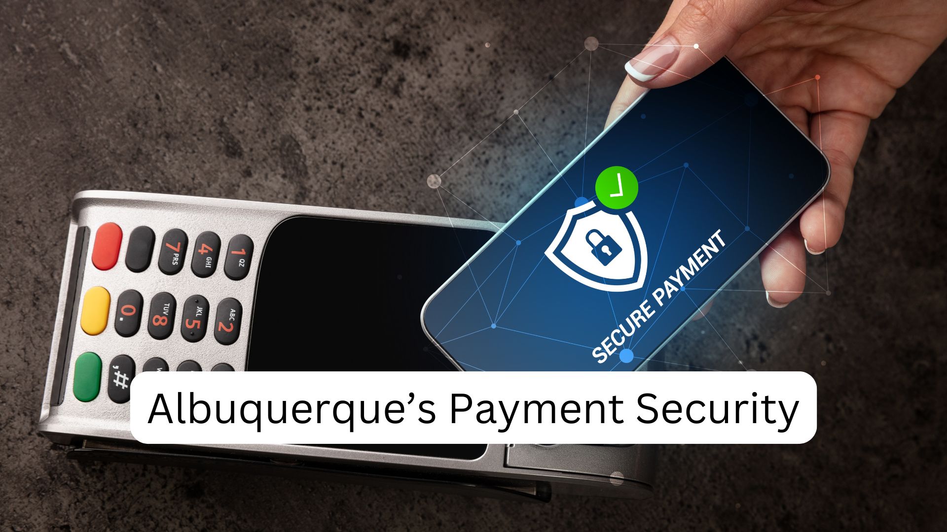 Navigating Albuquerque’s Payment Security: A Comprehensive Guide to the ...