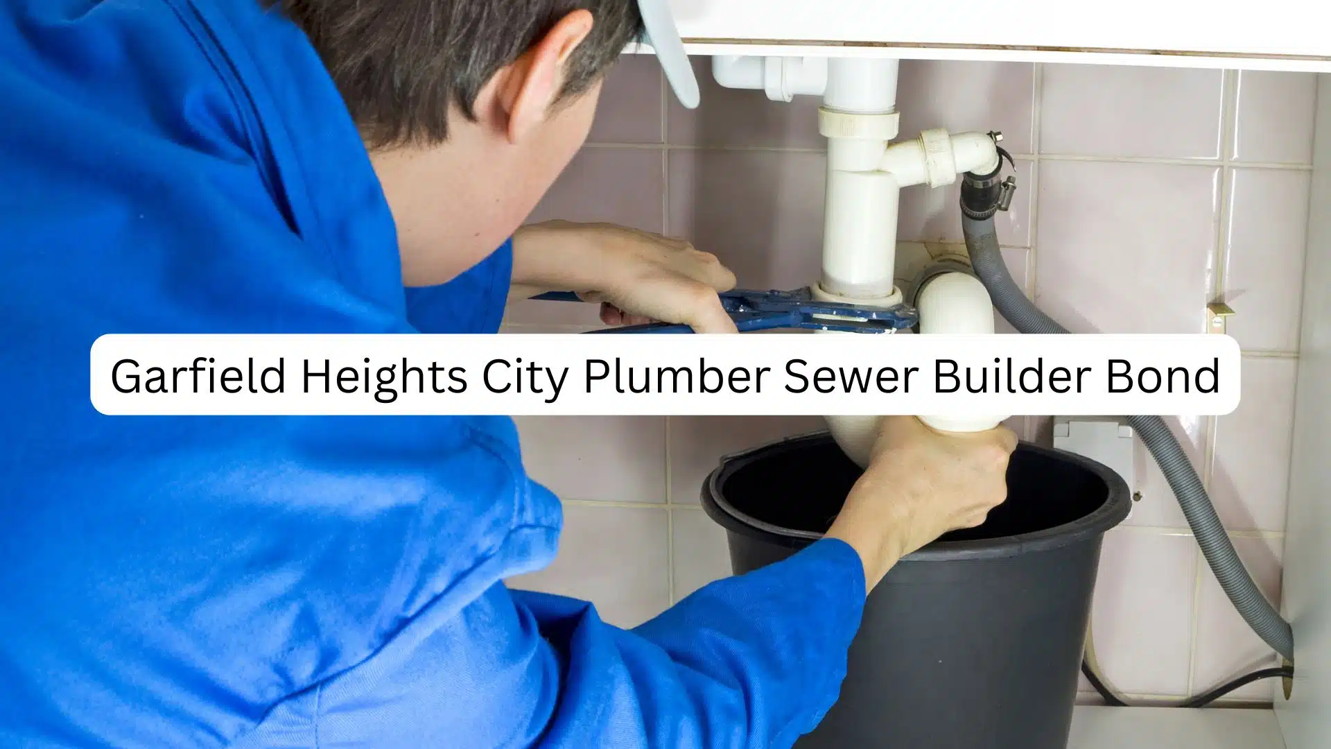 Understanding the Garfield Heights City Plumber Sewer Builder Bond - Surety Bonds by Axcess