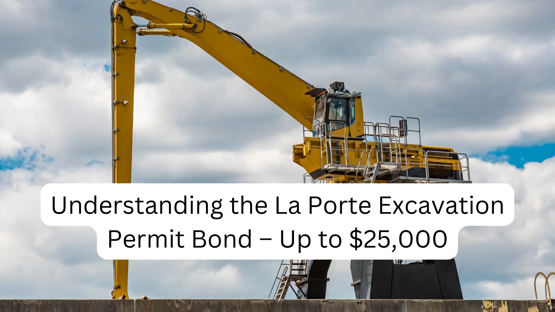 Understanding the La Porte Excavation Permit Bond - Up to $25,000 ...